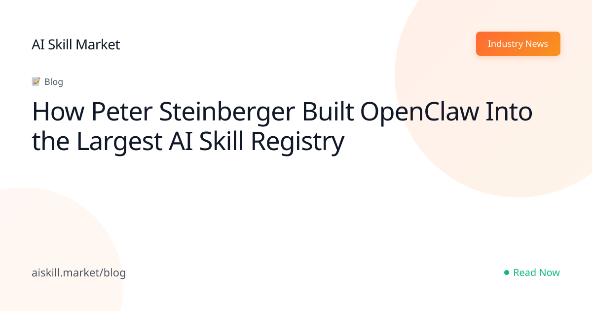 How Peter Steinberger Built OpenClaw Into the Largest AI Skill Registry ...